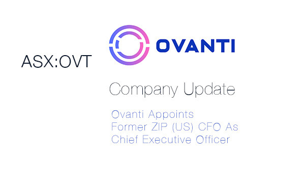 Ovanti Limited (ASX: OVT) Appoints Former ZIP (US) CFO As Chief ...