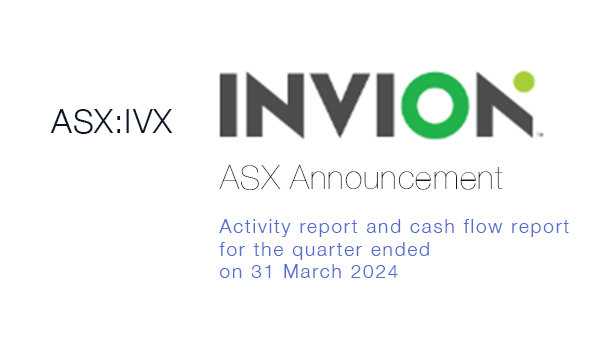 Invion Limited (ASX:IVX) activity report and cash flow report for the ...