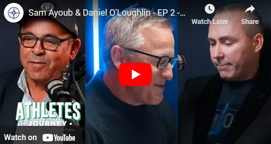 Sam Ayoub & Daniel O'Loughlin - EP 2 - Athlete's Journey - Winning On ...